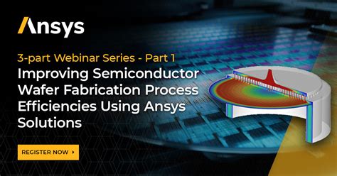 Improving Semiconductor Wafer Fabrication Process Efficiencies Using
