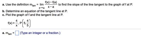 Solved F X F A A Use The Definition Mtan Lim To Find The Chegg Com