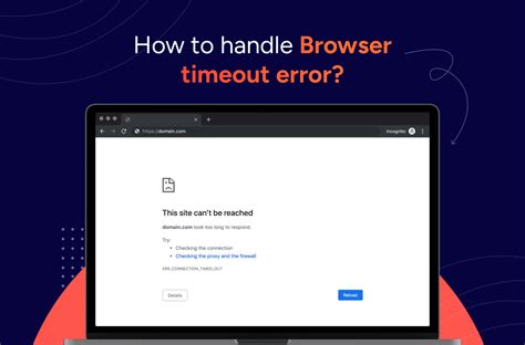 How Can I Handle Browser Timeout Error Nidish