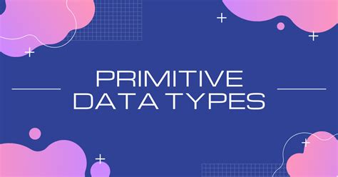 The Primitive Data Types Of Javascript By Dylan Medium