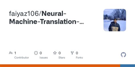 Github Faiyaz106neural Machine Translation Using Attention Model