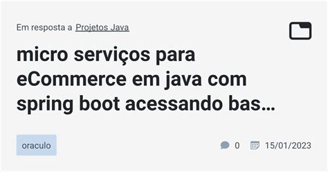 micro serviços para eCommerce em java com spring boot acessando base de dados no oraculo TabNews