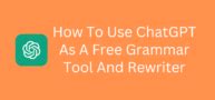 A Free Grammar Tool And Rewriter Is Hiding In ChatGPT