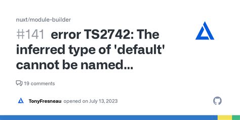 Error Ts2742 The Inferred Type Of Default Cannot Be Named Without A Reference · Issue 141