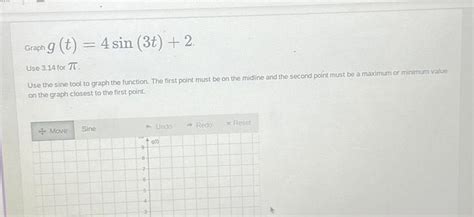 [answered] t graph g t 4 sin 3t 2 use 3 14 for tt use the sine tool to
