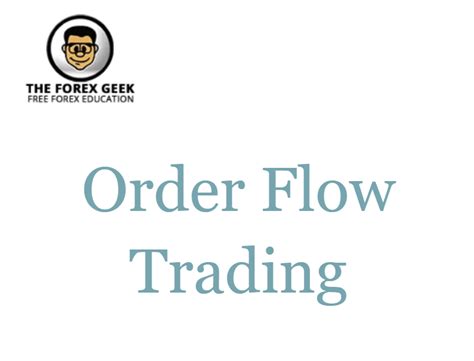 Order Flow Trading The Forex Geek