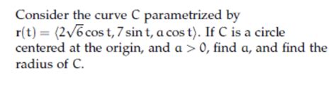 Solved Consider The Curve C Parametrized By R T Cos Chegg