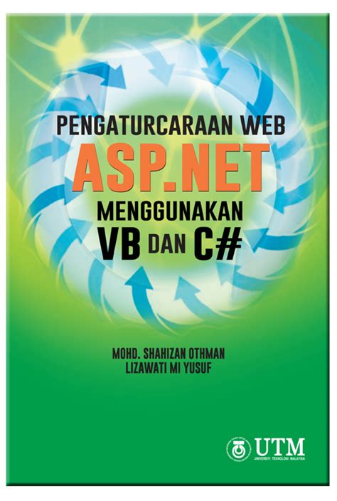 Pengaturcaraan Web ASP NET Menggunakan VB Dan C PENERBIT UTM PRESS