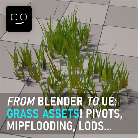 Mouhsine Adnani محسن عدناني On Linkedin Blender To Unreal Engine Grass Assets Ghislain Girardot