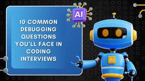 10 Common Debugging Questions Youll Face In Coding Interviews