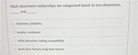 Solved Adult Attachment Relationships Are Categorized Based