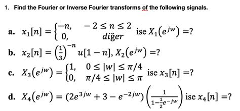 solved 1 find the fourier or inverse fourier transforms of