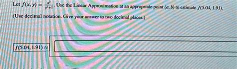 solved let f x y use the linear approximation at an appropriate