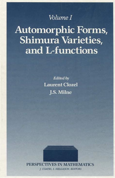 Automorphic Forms Shimura Varieties And L Functions Vol 1