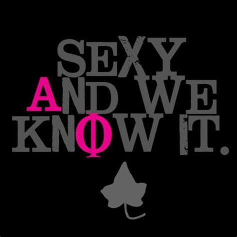 Alpha Phis So Sexy Alpha Phi Sorority Be Alpha Sigma Kappa Great Quotes Quotes To Live By