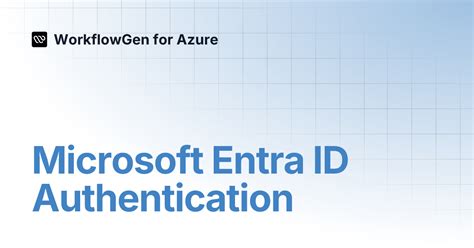 microsoft entra id authentication workflowgen for azure