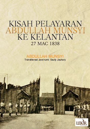 Kisah Pelayaran Abdullah Munsyi Ke Kelantan 27 Mac 1838