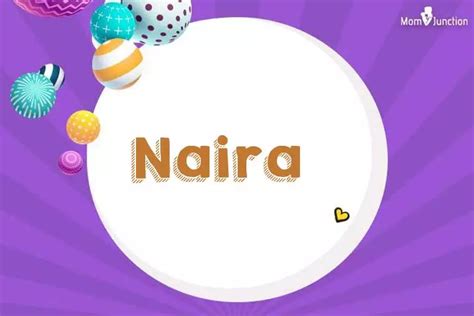 Explore Naira Meaning Origin And Popularity