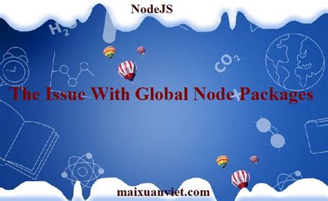 The Issue With Global Node Packages Vietmxs Blog