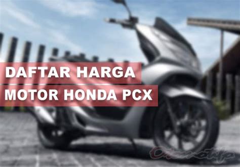 Harga Motor Pcx Abs Bekas Inginmotor