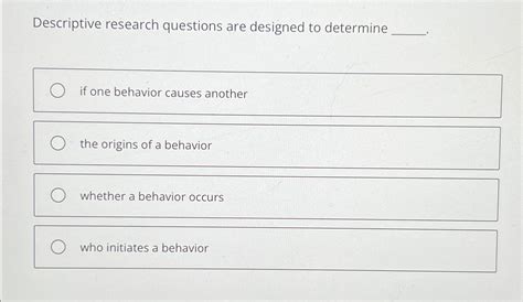 Solved Descriptive Research Questions Are Designed To