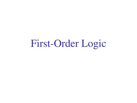 Ppt First Order Logic Powerpoint Presentation Free Download Id4647399