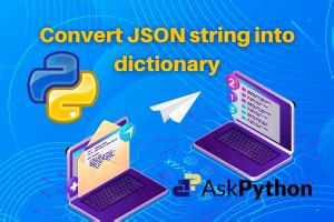 How To Convert JSON To A Dictionary In Python AskPython