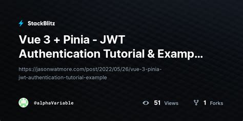 Vue 3 Pinia JWT Authentication Tutorial Example Forked StackBlitz