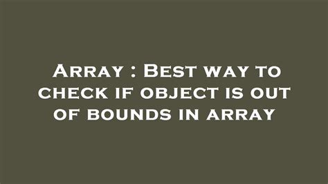 Array Best Way To Check If Object Is Out Of Bounds In Array Youtube