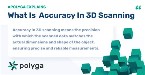 Polyga Exploring 3d Scanning Metrology A Guide To Accuracy And Resolution