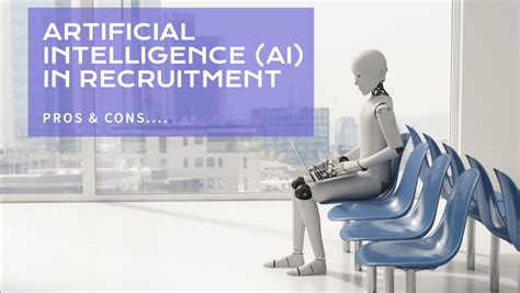 Pros And Cons Of Artificial Intelligence Ai In Recruitment