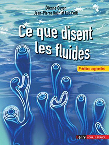Ce Que Disent Les Fluides La Science Des écoulements En Images Pour