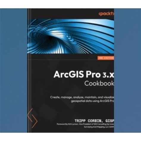 Jual Buku Arcgis Pro 3 X Cookbook Create Manage Analyze Maintain And Visualize Geospatial