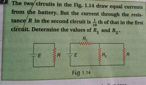 The Two Circuits In The Fig Draw Equal Currents From The Battery B