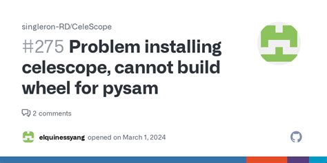 Problem Installing Celescope Cannot Build Wheel For Pysam · Issue 275 · Singleron Rdcelescope