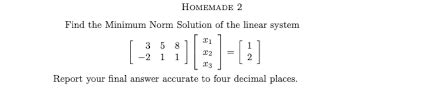 Solved Find The Minimum Norm Solution Of The Linear System Chegg Com