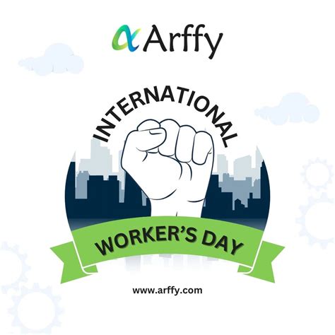 Internationalworkersday Workersday2024 Arffytechnologies Arffy Technologies Pvt Ltd
