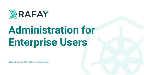 Administration For Enterprise Users Rafay Product Documentation