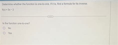 solved determine whether the function is one to one if it