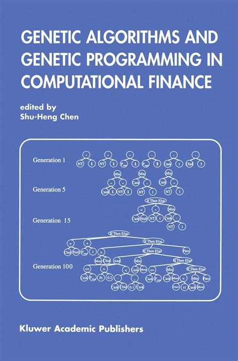 Genetic Algorithms And Genetic Programming In Computational Finance