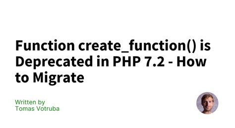 Function Createfunction Is Deprecated In Php 72 How To Migrate