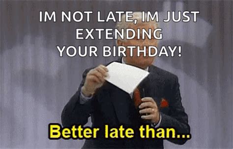 Better Late Than Never GIFs GIFDB