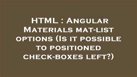 HTML Angular Materials Mat List Options Is It Possible To Positioned Check Boxes Left YouTube