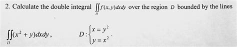 Integration Double Integral Over The Region Bounded By The Lines Mathematics Stack Exchange
