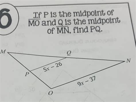 Solved If P Is The Midpoint Of MO And Q Is The Midpoint Of MN Find PQ M Course Hero
