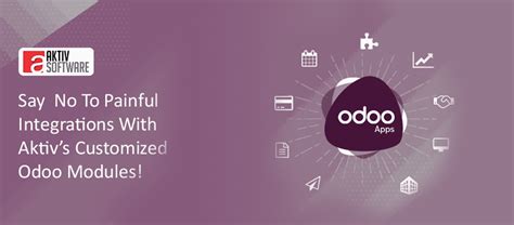 Customized Odoo Modules For Your Customers Business Requirements Aktiv