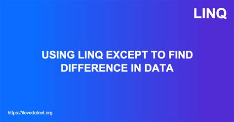 Using Linq Except To Find Difference In Data I ️ Dotnet