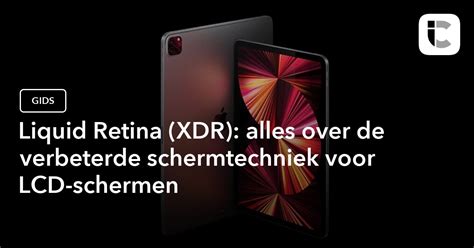 Liquid Retina (XDR) scherm: de schermtechiek in iPhone en iPad