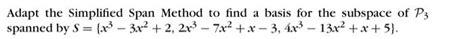 solved adapt the simplified span method to find a basis for