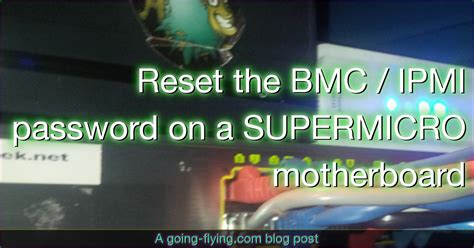 Reset The BMC IPMI Password On A SUPERMICRO Motherboard